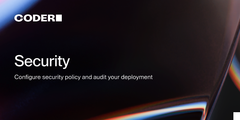 Security | Coder Docs Security | Coder Docs